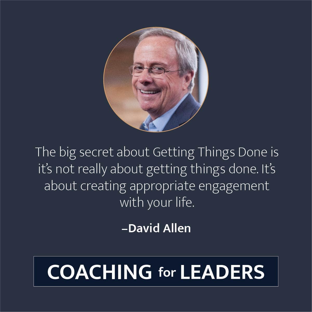 Getting Things Done, with David Allen – Coaching for Leaders