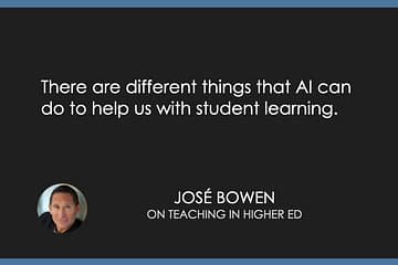 Teaching with AI, with José Bowen – Teaching in Higher Ed