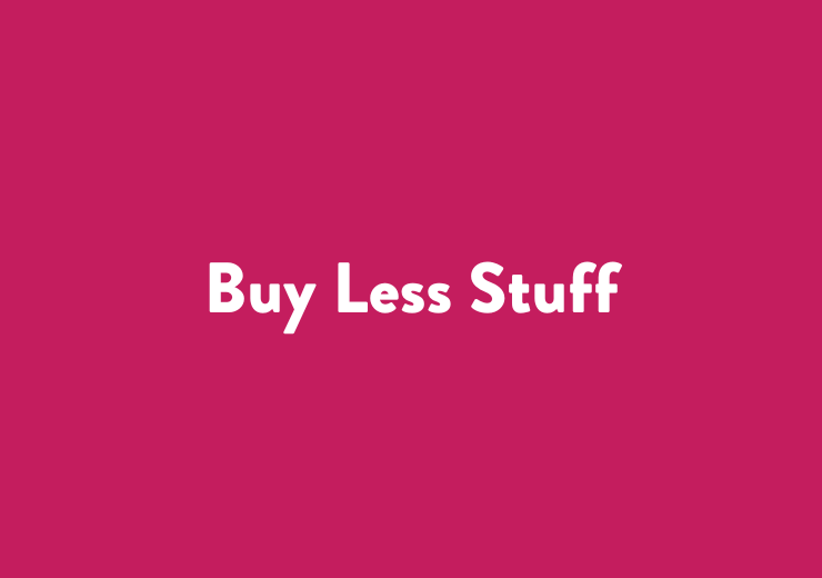 Buy Less Stuff – Teaching in Higher Ed