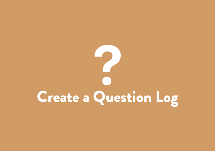 Create a Question Log – Teaching in Higher Ed