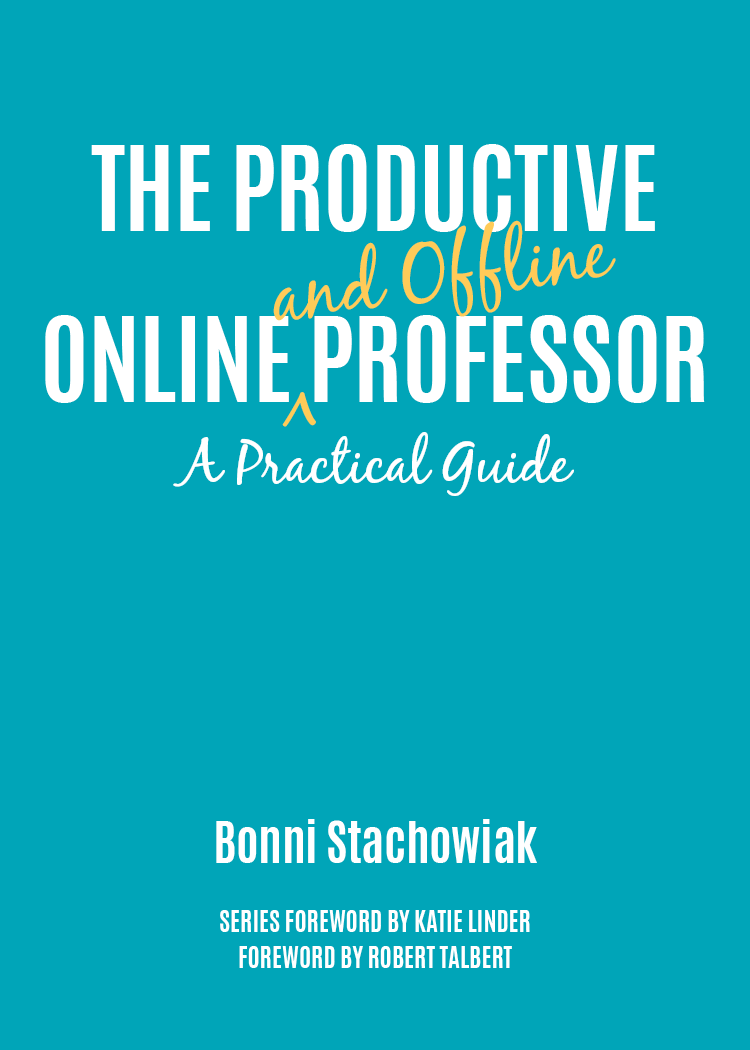 The Productive Online and Offline Professor – Teaching in Higher Ed